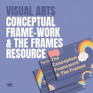Visual Arts – The Conceptual Framework and the Frames - Teacher ...