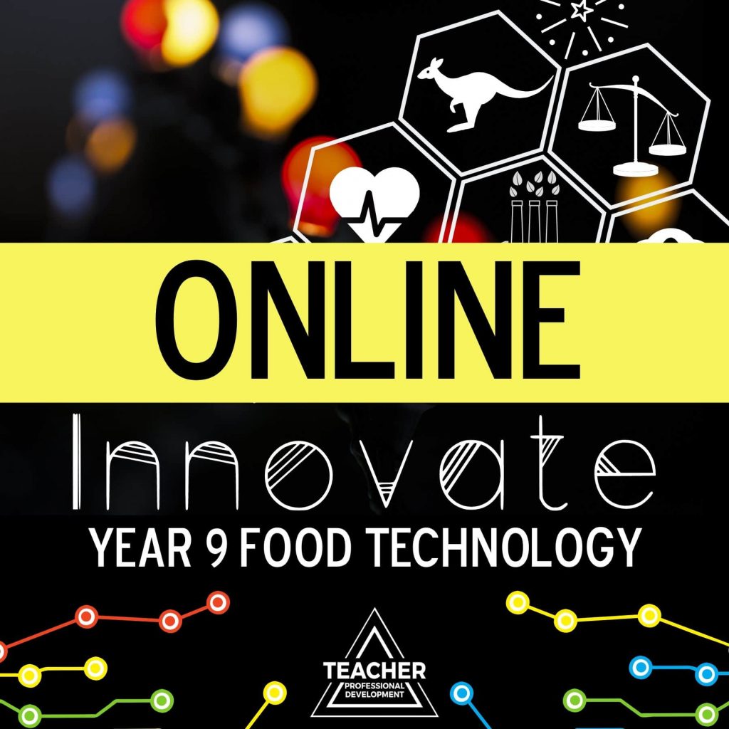 Online Innovate Year 9 Food Technology - Teacher Professional Development
