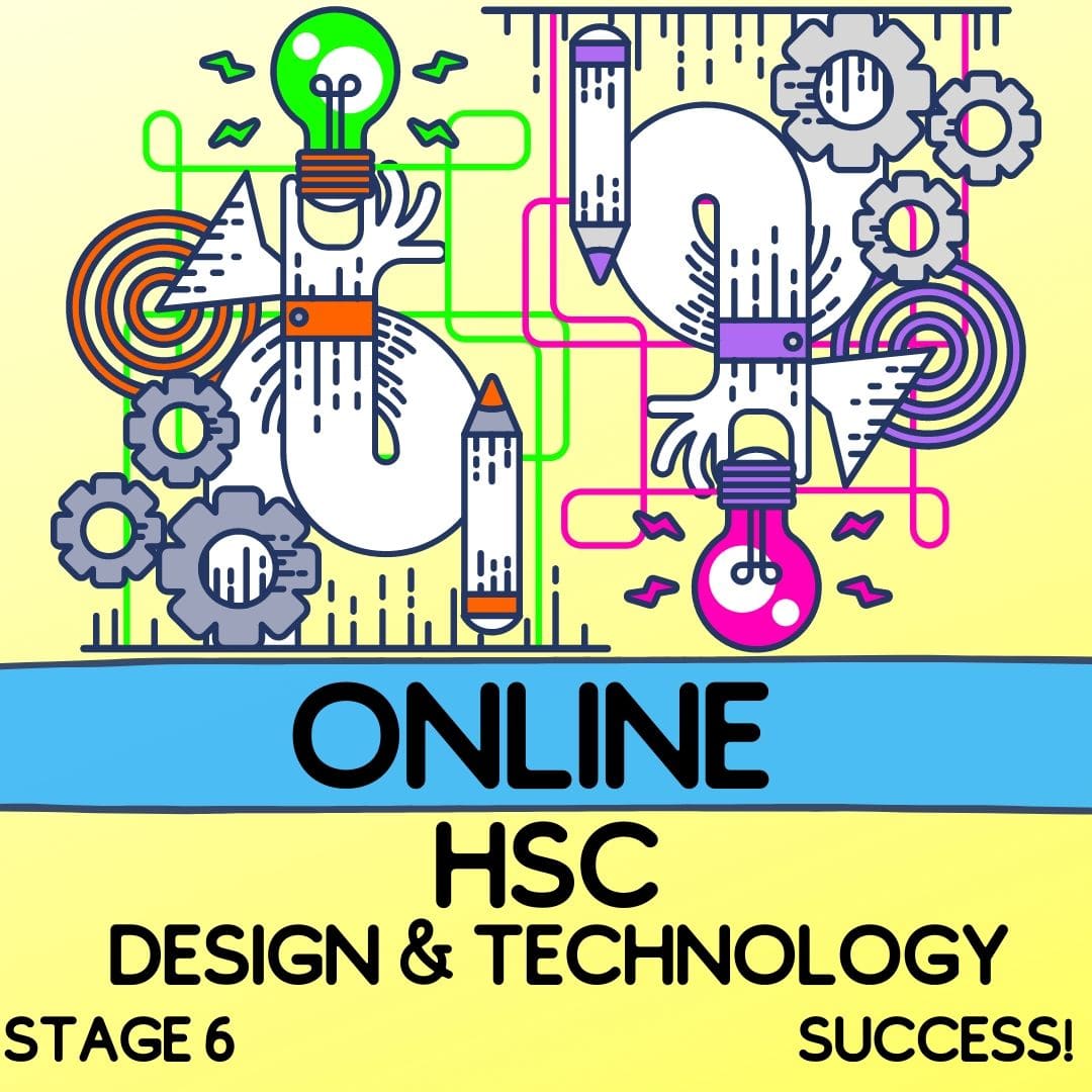 Online HSC Design & Technology – Stage 6 Success - Course