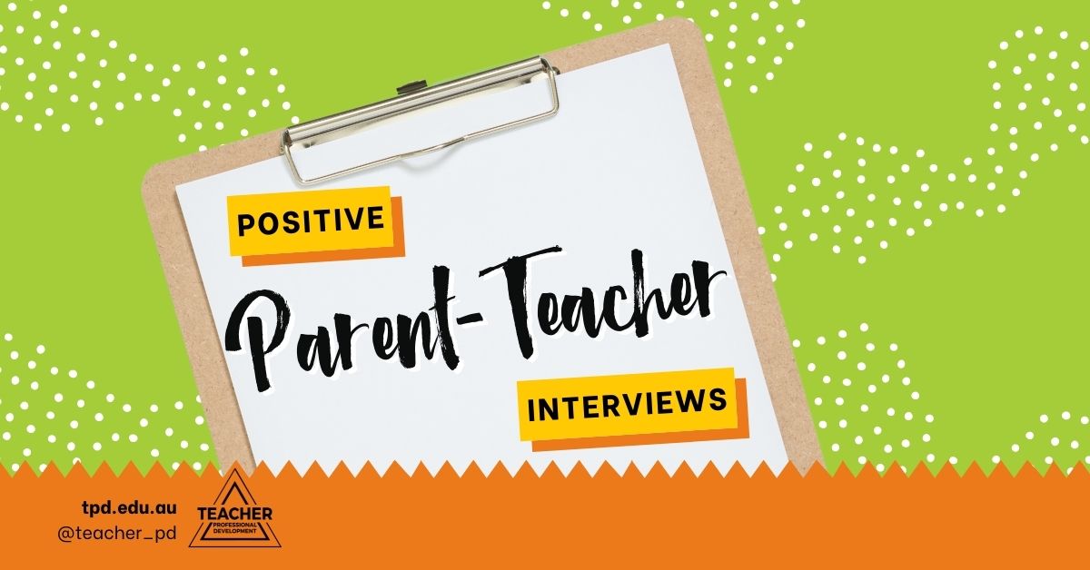 Positive Parent-Teacher Interviews - Teacher Professional Development