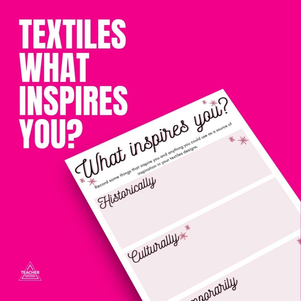 Textiles What Inspires You? - Teacher Professional Development