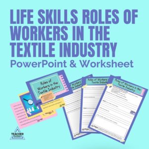 Life Skills Roles of Workers in the Textile Industry - Teacher ...