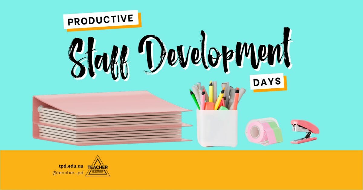 Productive Staff Development Days - Teacher Professional Development