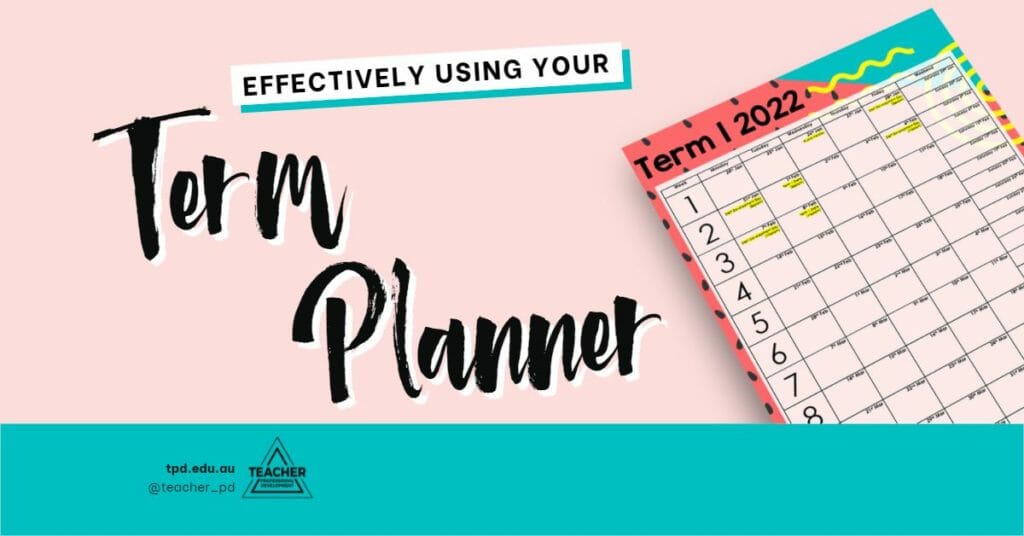 Effectively Using Your Term Planner - Teacher Professional Development