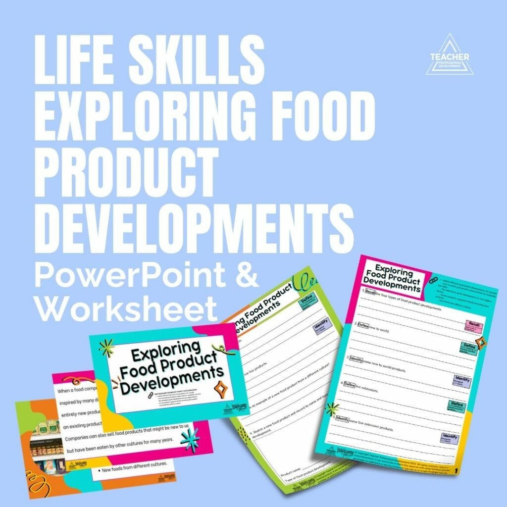Life Skills Exploring Food Product Developments - Teacher Professional ...