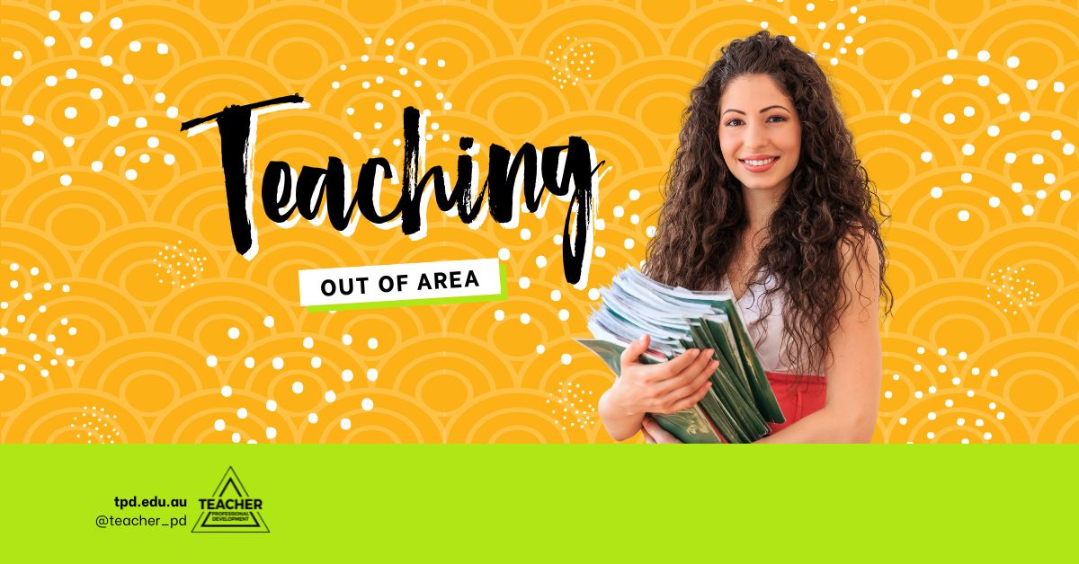 Teaching Out of Area - Teacher Professional Development