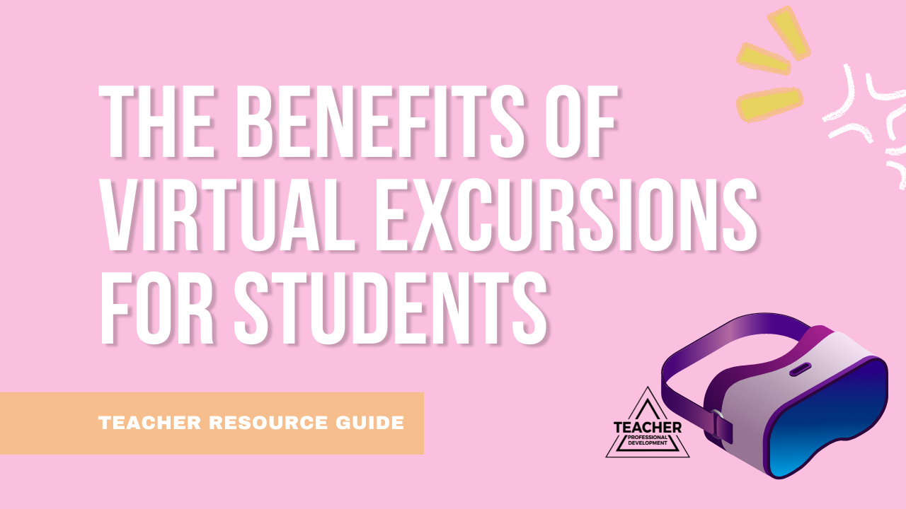 The Benefits of Virtual Excursions for Students: A Comprehensive Guide ...