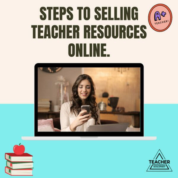How to Sell Teaching Resources Online - Teacher Professional Development