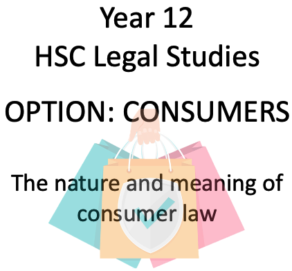 Yr.12 Legal Studies: Consumers - Nature and meaning of consumer law ...