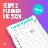FREE VIC Term 2 School Planner 2024 - Teaching Resource