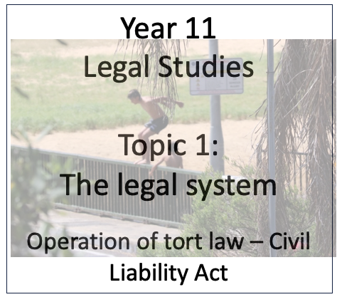 Yr.11 Legal Studies: The legal system - Operation of tort law - The ...