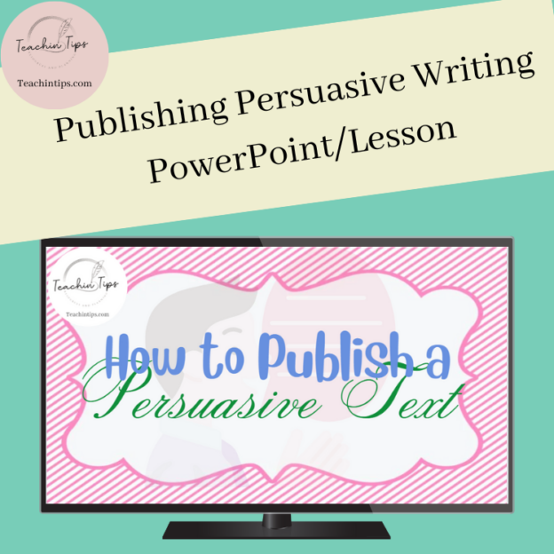 Publishing Persuasive Texts - PowerPoint/Lesson | Opinion Writing ...