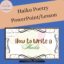 Haiku Poetry PowerPoint Lesson | Poetic Texts | How to Write a Haiku ...