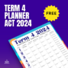FREE ACT Term 4 School Planner 2024 - Teaching Resource