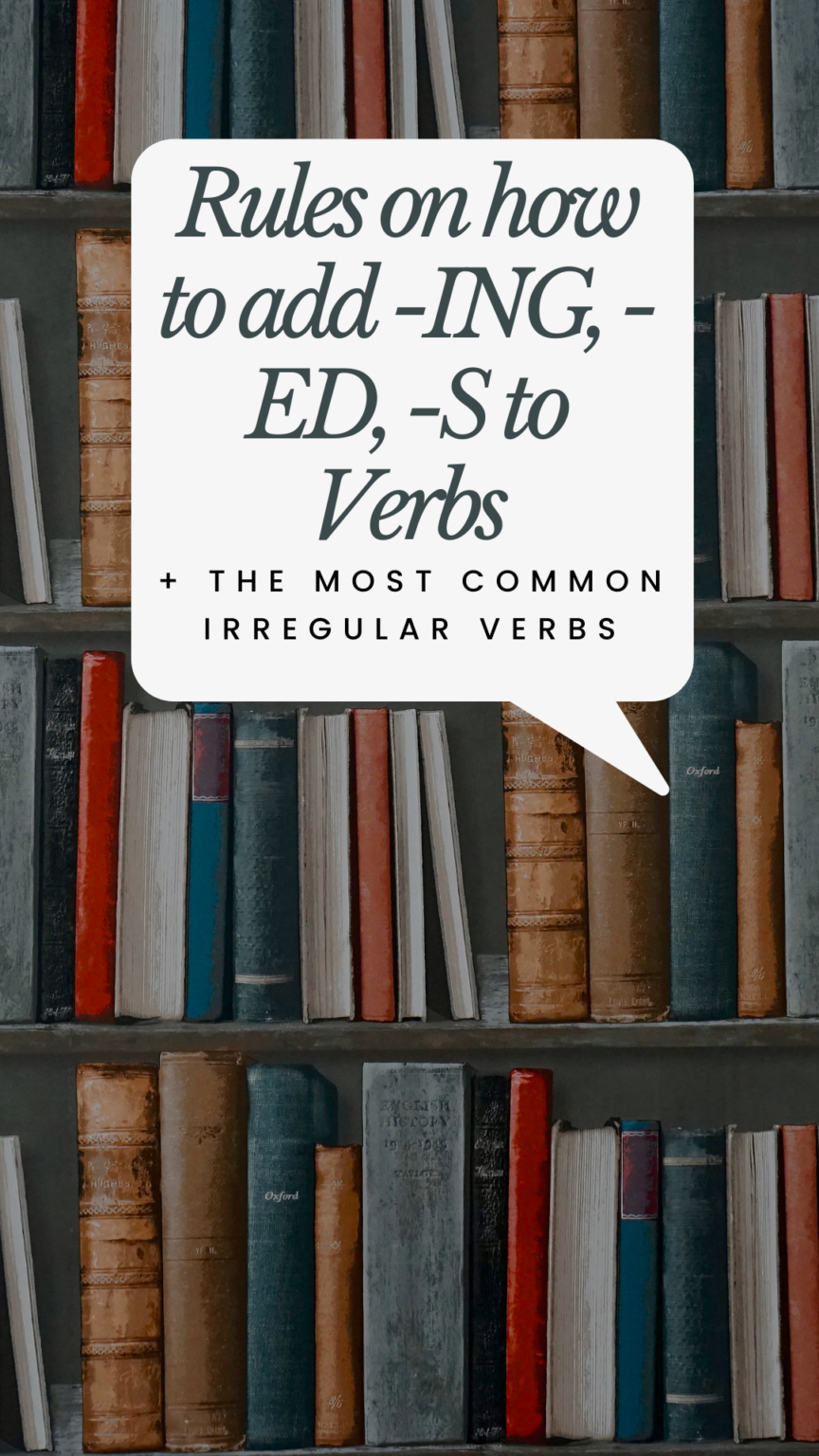 Rules on how to add -ING, -ED, -S to Verbs+ IRREGULAR VERBS - Teacher Professional Development