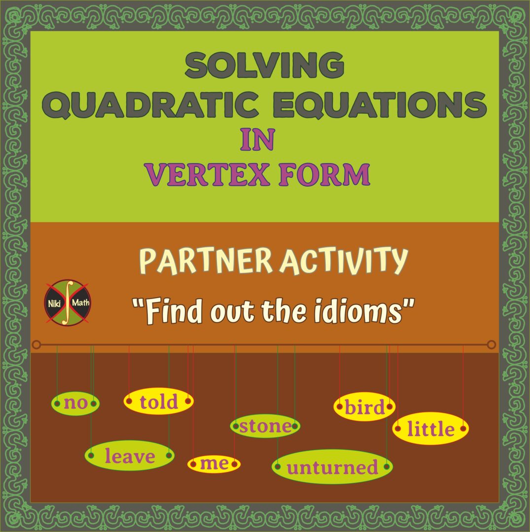 Solving Quadratics in Vertex Form - Partner Activity "Find out the ...