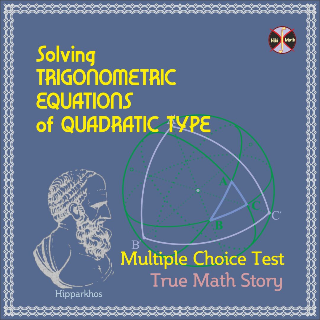 Trigonometric Equations of QUADRATIC TYPE - "Complete a true story of ...