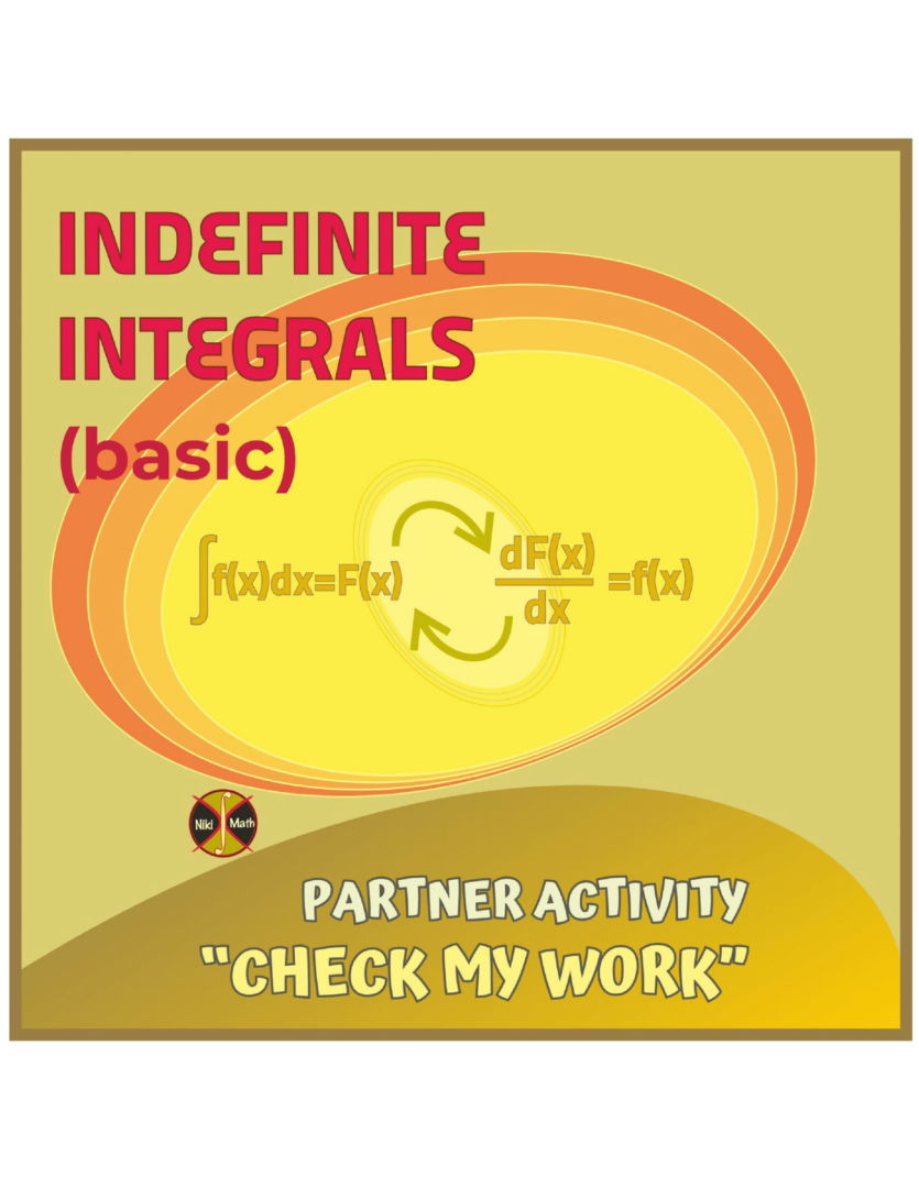 Indefinite Integrals - Partner Activity "Check My Work" (solutions ...