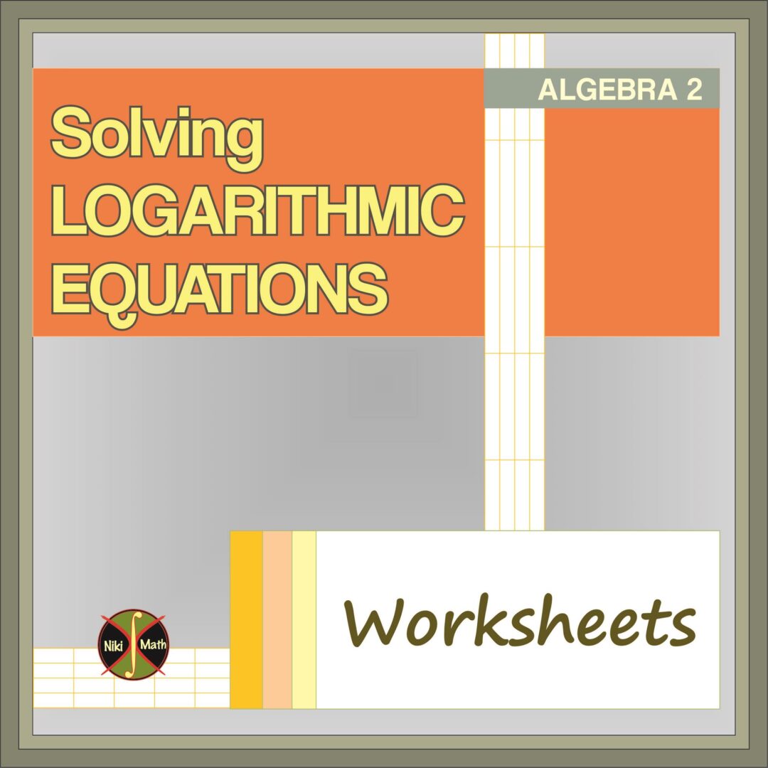 Solving Logarithmic Equations - WKSTs ( 73 problems of various type ...