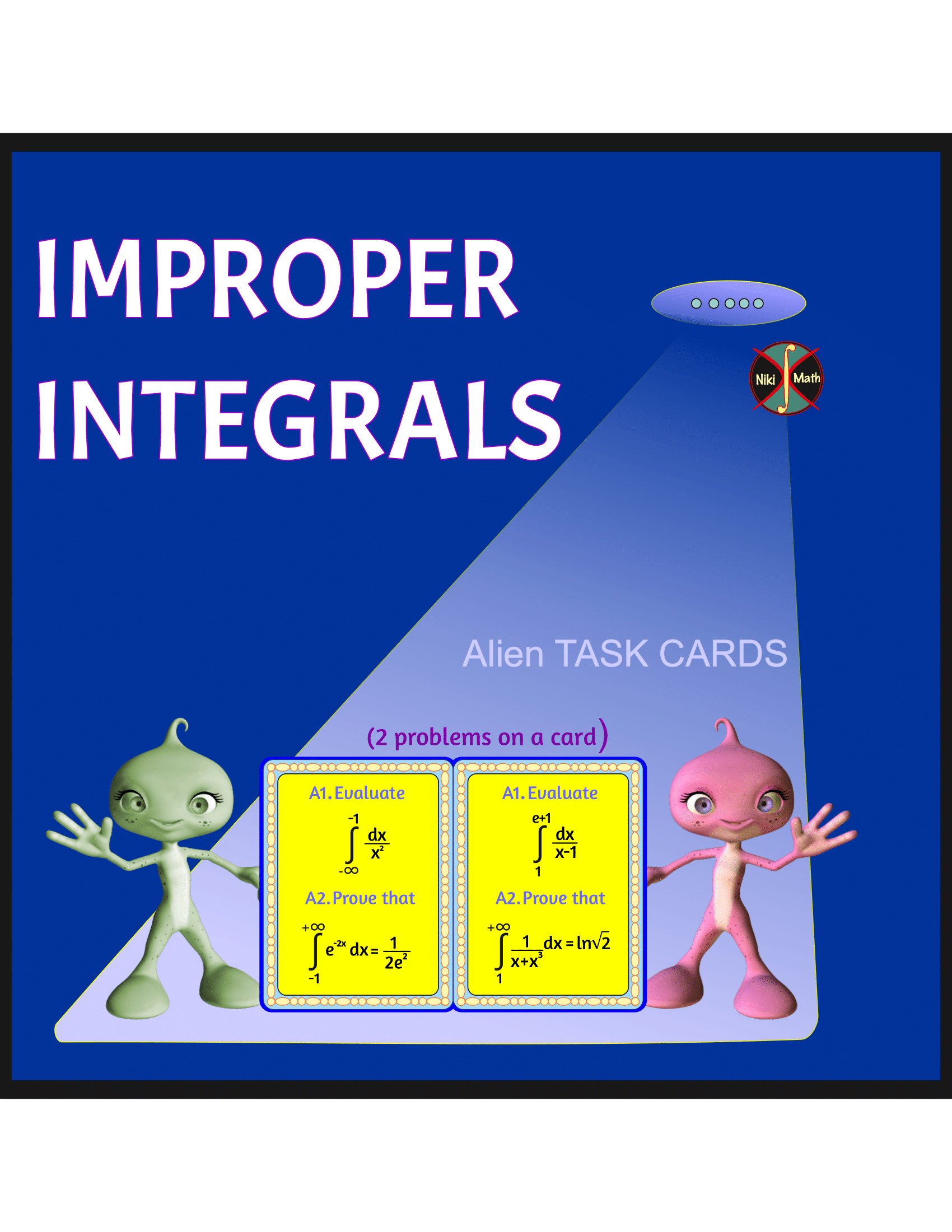 Improper Integrals - 8 Aliens Themed Task Cards - 2 tasks on a card ...
