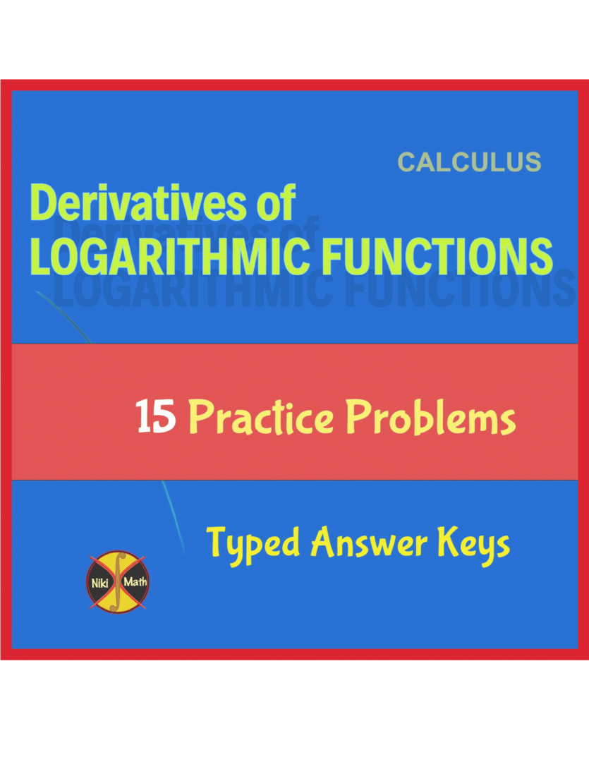 Derivatives of Logarithmic Functions - 15 Practice Problems - Teacher ...
