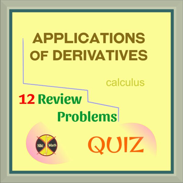 Applications of Derivatives - 12 Challenging Review Problems - Teacher ...