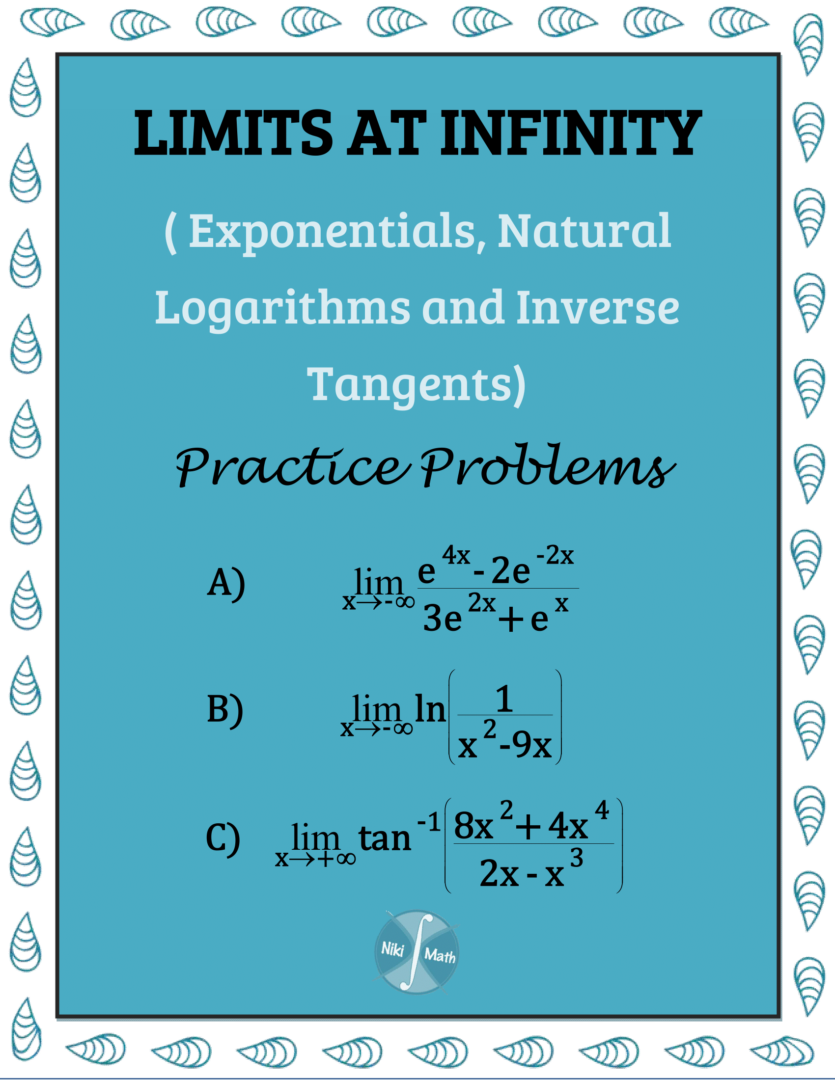 Limits at Infinity (exponential,natural logarithms & inverse tangents)-Practice - Teacher ...