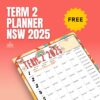 FREE NSW Term 2 School Planner 2025 - Teaching Resource