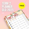 FREE QLD Term 2 School Planner 2025 - Teaching Resource