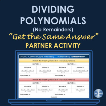 Dividing Polynomials (No Remainders) -Partner Activity "Get the Same ...