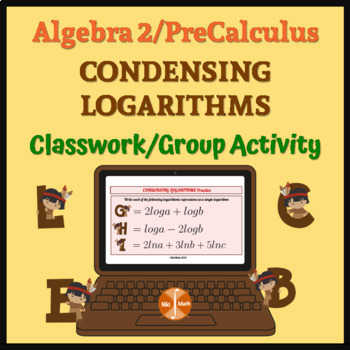 Condensing Logarithms - Classwork/Group Activity-24 Thanksgiving Themed ...