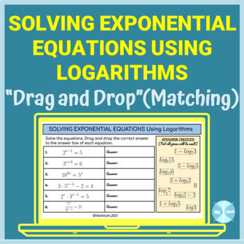 Solving Exponential Equations Using Logarithms - Drag & Drop Matching ...