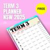FREE NSW Term 3 School Planner 2025 - Teaching Resource